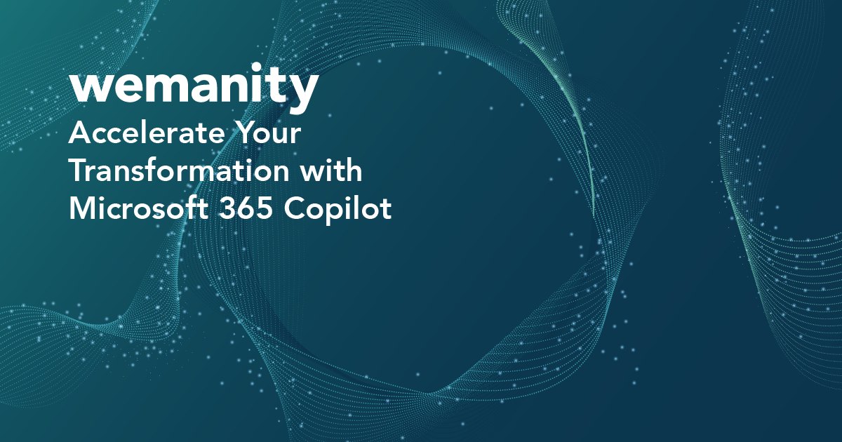 Accelerate Your Transformation with Microsoft 365 Copilot - Wemanity